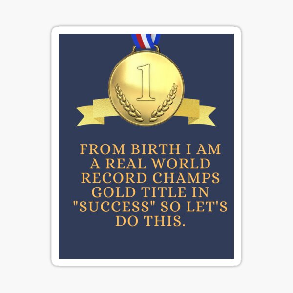 "from birth i am a real world record champs gold title in success so ...