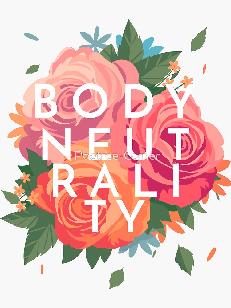 "Body Neutrality" Sticker by Poetree-Corner | Redbubble