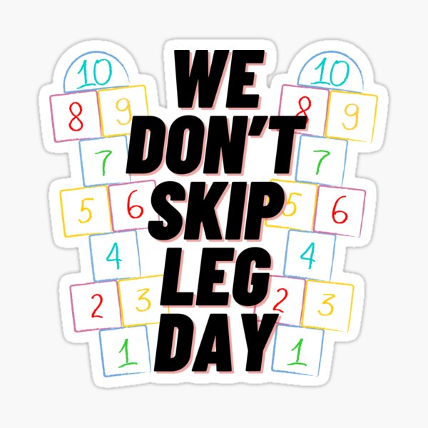"We Dont Skip Leg Day" Sticker by FatherhoodNFit | Redbubble