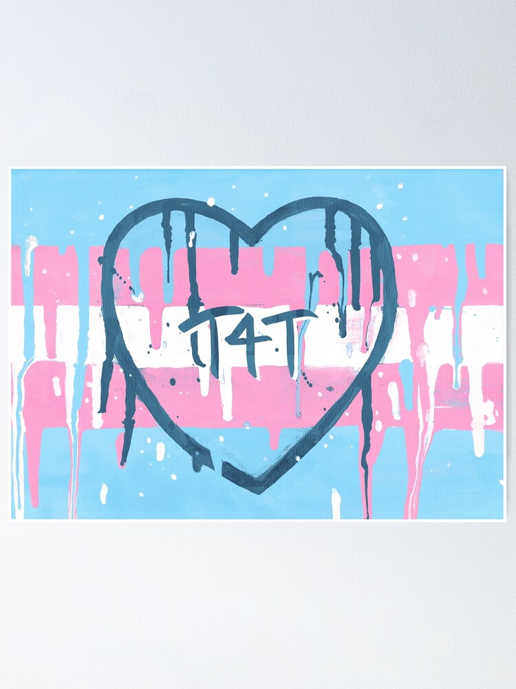 "Trans for Trans / T4T: Painted Pride Flag" Poster by Lewin-Wild ...