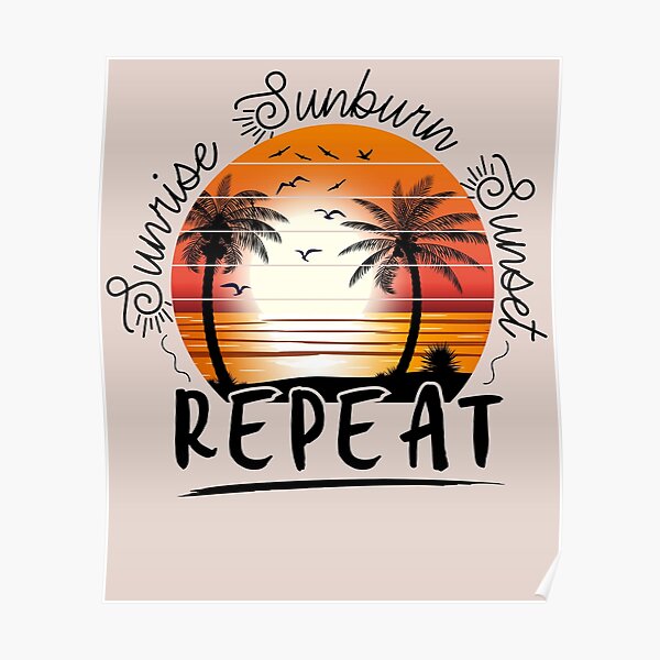 "Sunrise, Sunburn, and Sunset" Poster for Sale by HASSANBADRI2050 ...