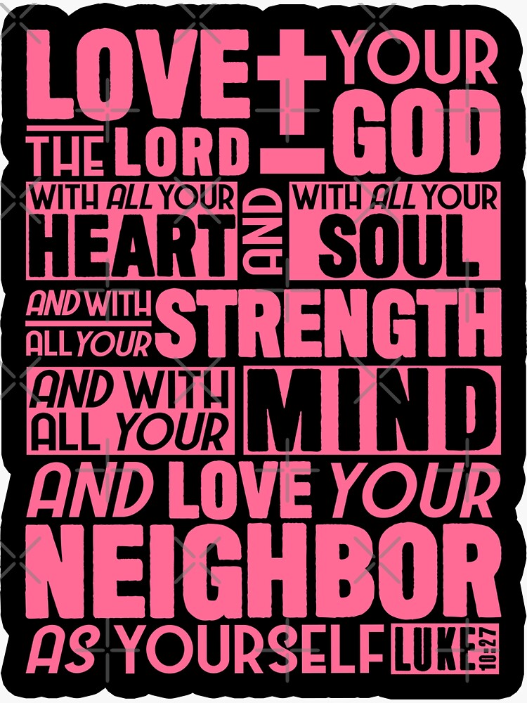 "Luke 10:27 Love the Lord" Sticker for Sale by plushism | Redbubble
