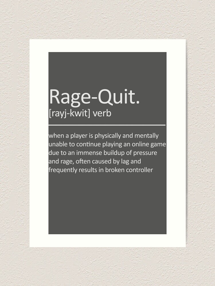 "Funny Rage quit Gaming quote/Designs meme " Art Print for Sale by ...