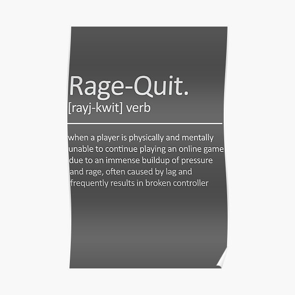 "Funny Rage quit Gaming quote/Designs meme " Poster for Sale by ...