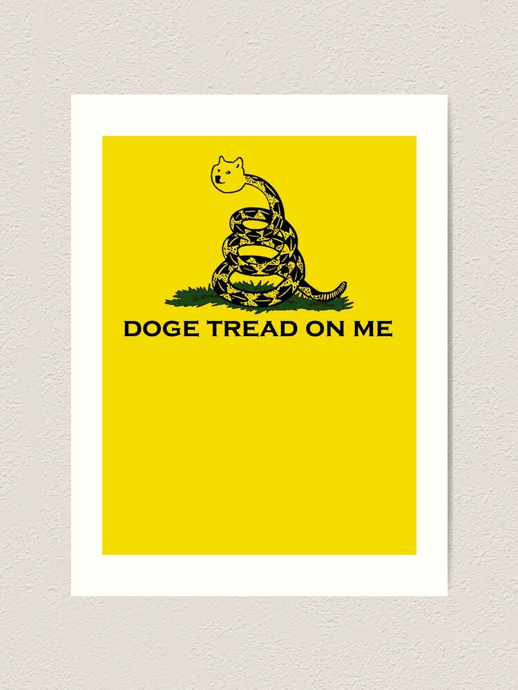 "Don't tread on me gadsden flag (doge meme)" Art Print by gilbertop ...