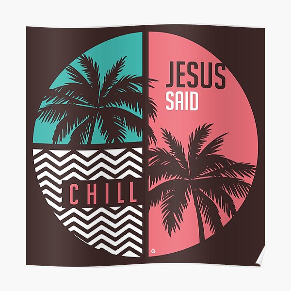"Jesus said chill / Colorful" Poster for Sale by Yuzik | Redbubble