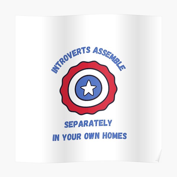 "Introverts Assemble Separately In Your Own Homes" Poster for Sale by ...