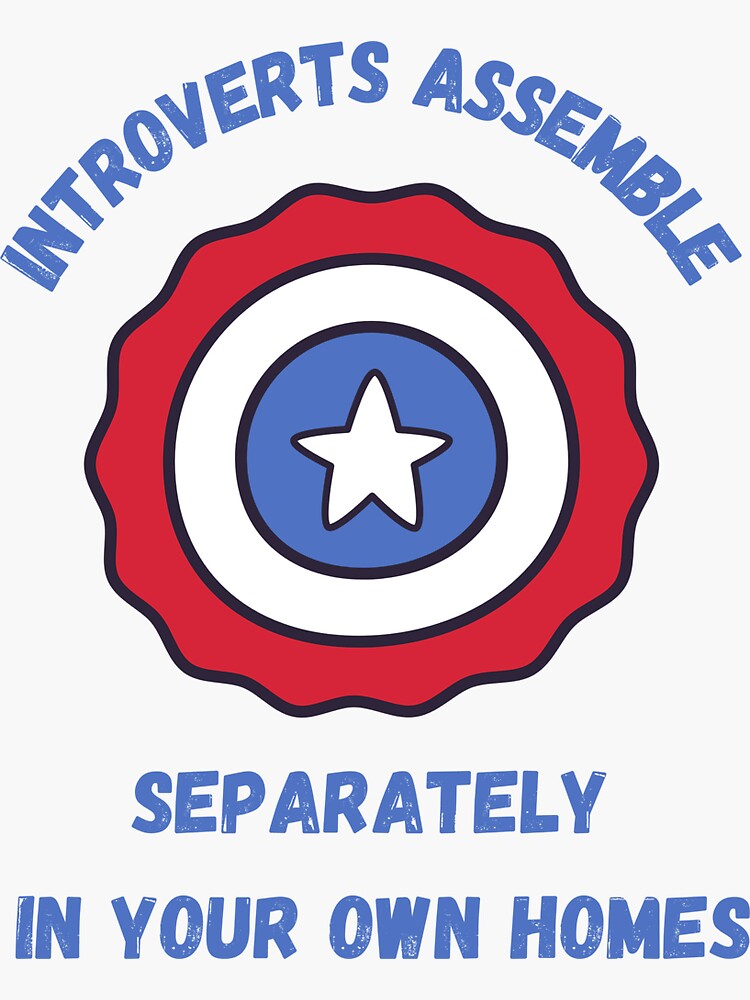 "Introverts Assemble Separately In Your Own Homes" Sticker for Sale by ...