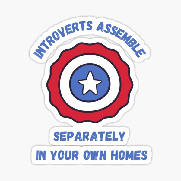 "Introverts Assemble Separately In Your Own Homes" Sticker for Sale by ...