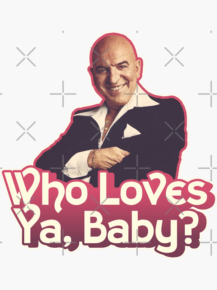 "Telly Savalas: Who Loves Ya, Baby?" Sticker for Sale by Slick-Reynolds ...