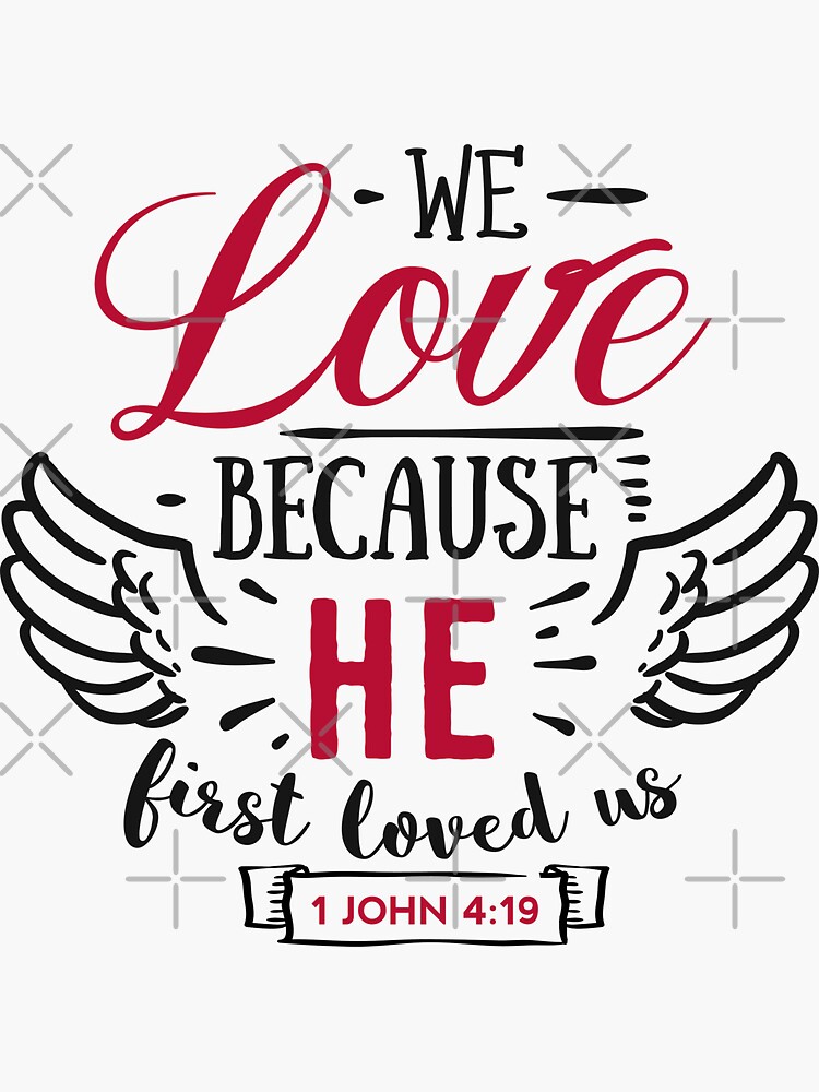 "We love because He first loved us-valentines day 2022" Sticker for ...
