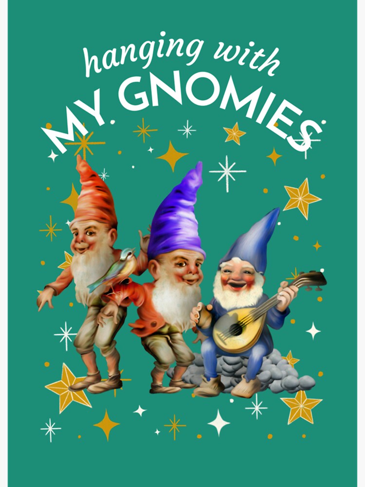 "Hanging With My Gnomies " Sticker for Sale by SincuArt | Redbubble