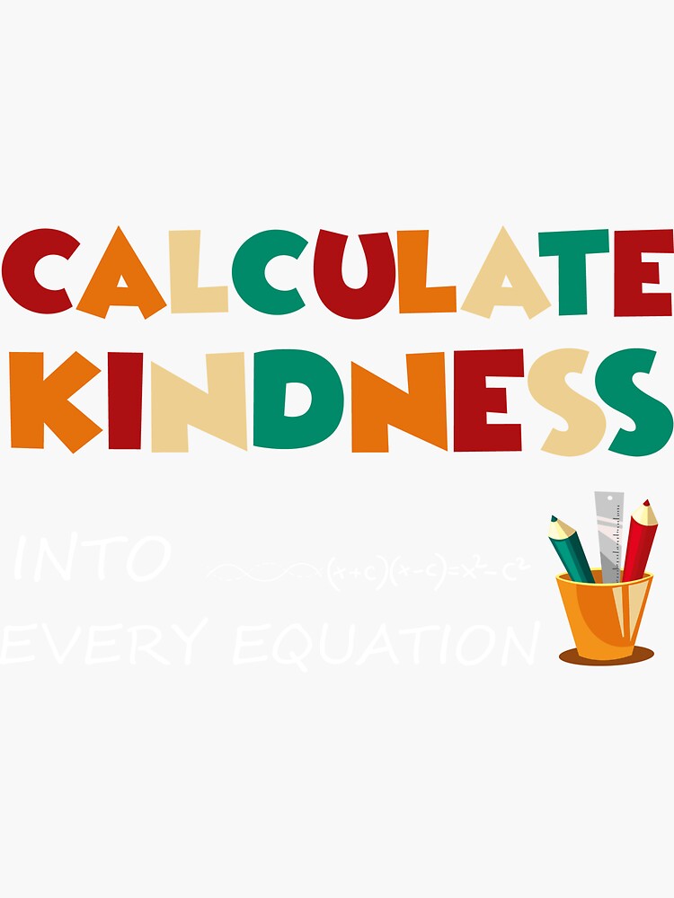 "Calculate Kindness Into Every Equation - Gift for Teacher Appreciation ...