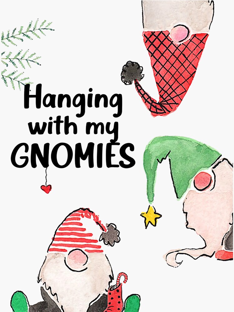 "Hanging With My Gnomies Christmas " Sticker for Sale by SincuArt ...