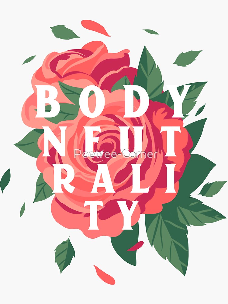 "Body Neutrality" Sticker by Poetree-Corner | Redbubble