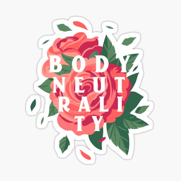 "Body Neutrality" Sticker by Poetree-Corner | Redbubble
