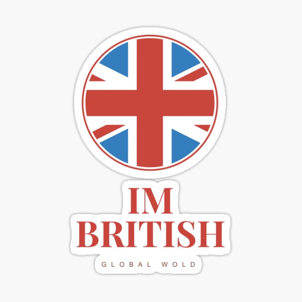 "Im British" Sticker for Sale by Made-By-Art | Redbubble
