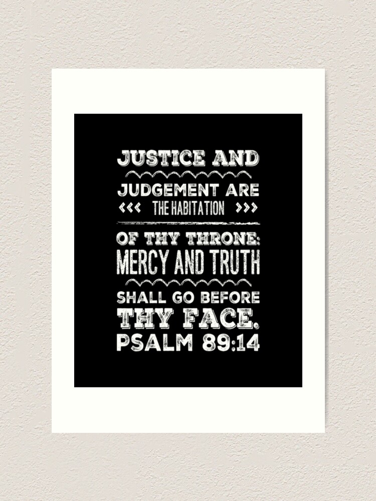 "PSALM 89:14 JUSTICE AND JUDGMENT ARE THE HABITATION OF THY THRONE ...