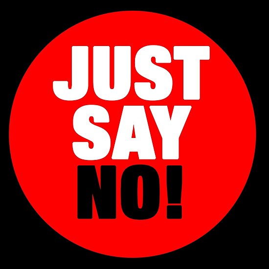 "Just say no" Poster by uselessorder | Redbubble