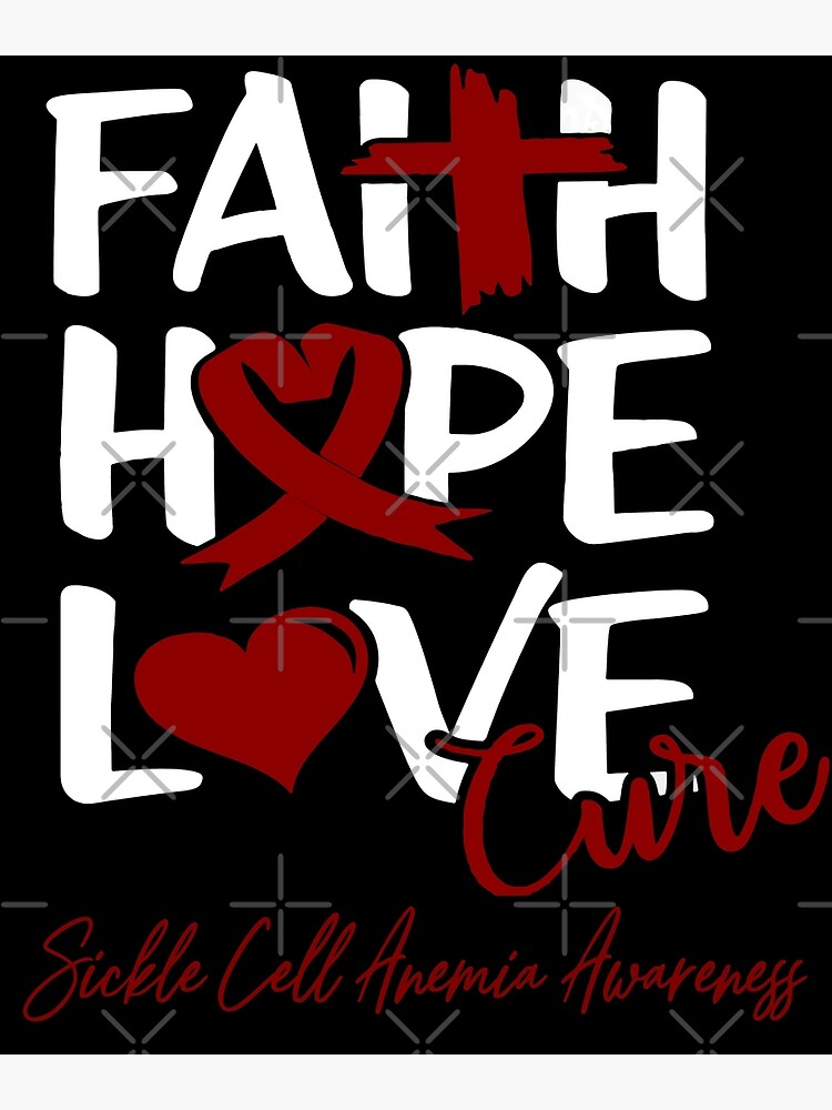 "Faith Hope Love Cure Sickle Cell Anemia Awareness" Poster by Grooffos ...