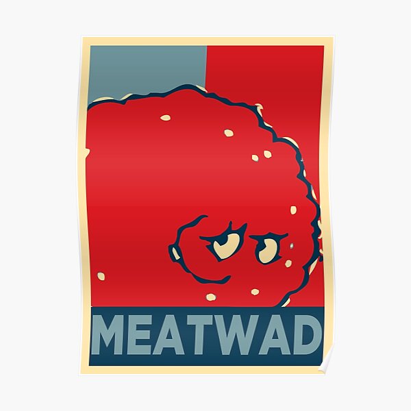 "MEATWAD" Poster by uselessorder | Redbubble
