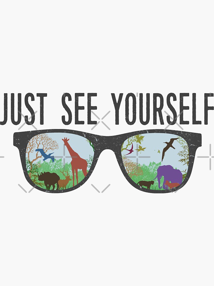 "JUST SEE YOURSELF " Sticker for Sale by JenielsonDesign | Redbubble