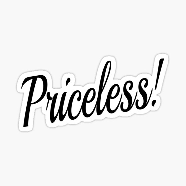 "PRICELESS PRICELESS" Sticker for Sale by scorpiopegasus | Redbubble