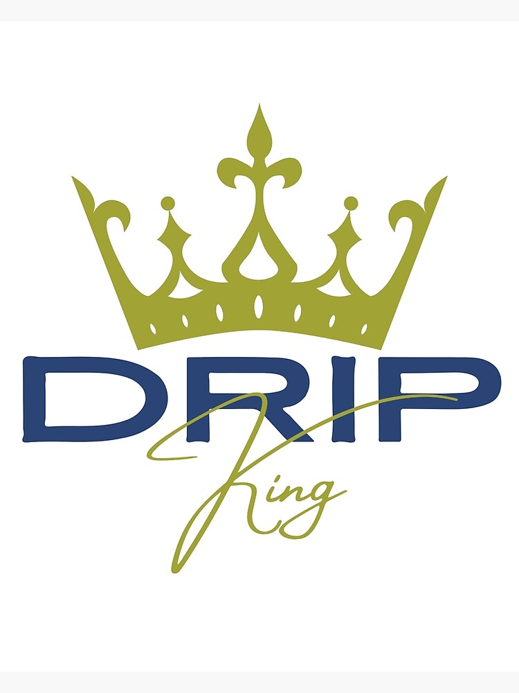 "Drip King - Green" Poster for Sale by CrisisCo | Redbubble