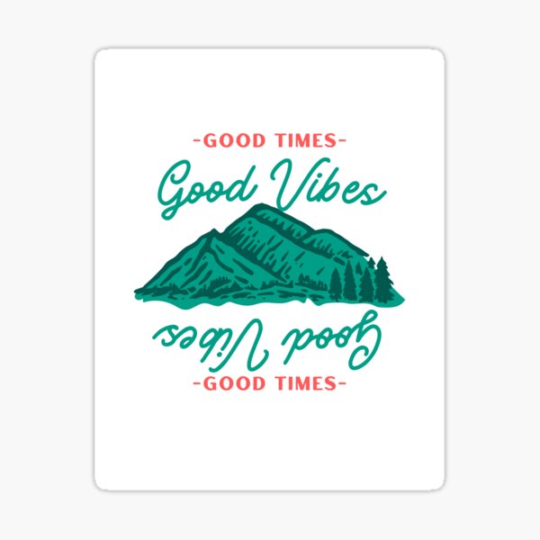 "Good Vibes, Good Times" Sticker for Sale by fhall3293 | Redbubble