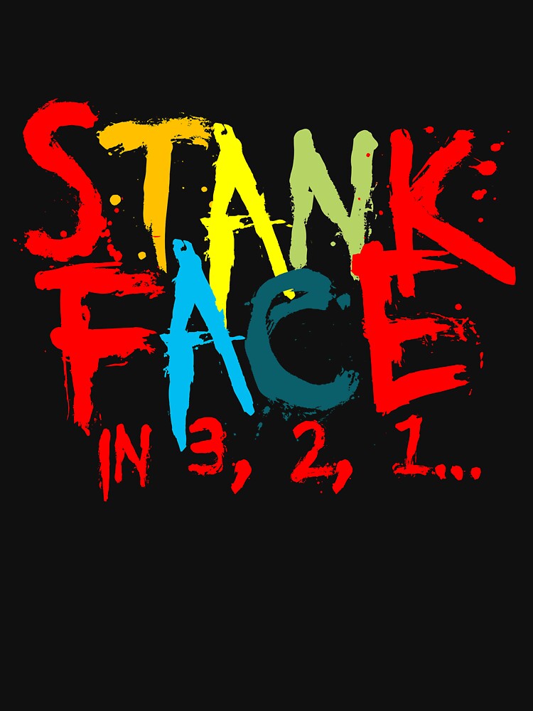 "Stank Face by Bloodwork Designs - in Multi-Color" T-shirt by ...
