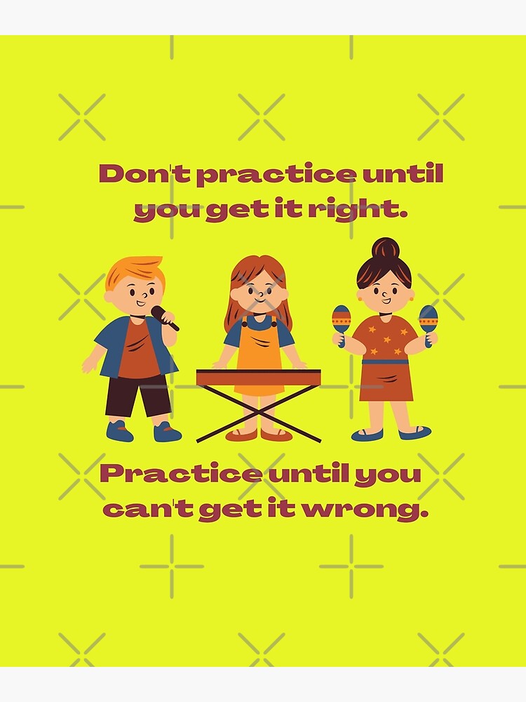 "Dont practice until you get it right" Poster for Sale by Sacredlydark ...