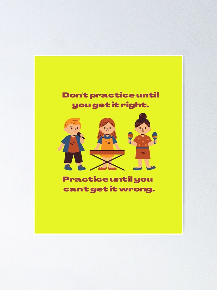 "Dont practice until you get it right" Poster for Sale by Sacredlydark ...