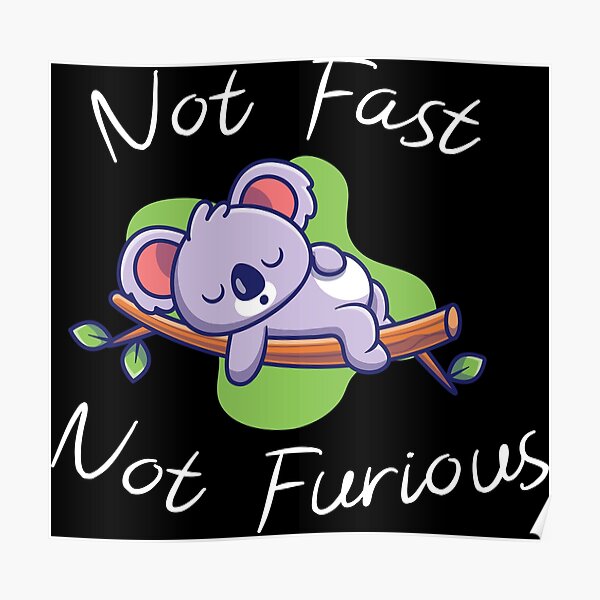 " Not Fast Not Furious T-Shirt ,funny not fast not furious" Poster for ...