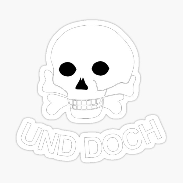 "UND DOCH" Sticker for Sale by JactheWelshguy | Redbubble
