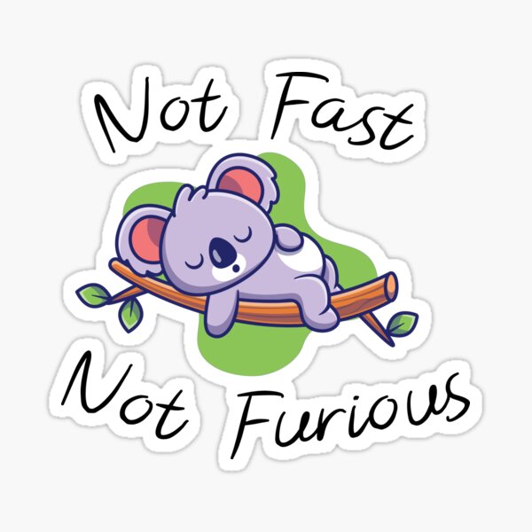 "Not Fast Not Furious T-Shirt ,funny not fast not furious" Sticker for ...
