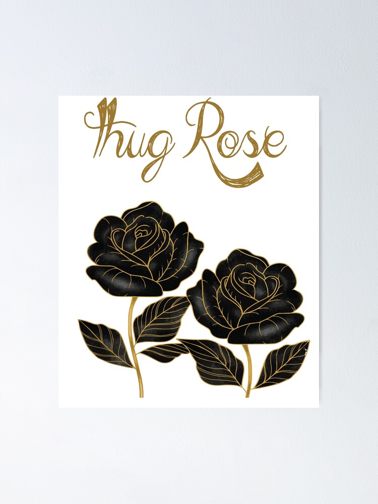 "thug rose" Poster for Sale by tawab90 | Redbubble