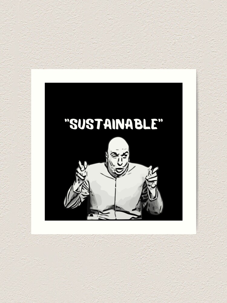 "Environmental Sustainability Funny Meme" Art Print for Sale by ...