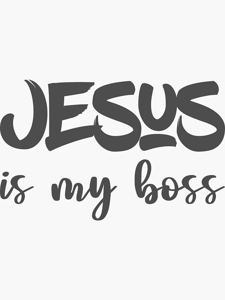 "Christian Design - Jesus is My Boss" Sticker for Sale by ...