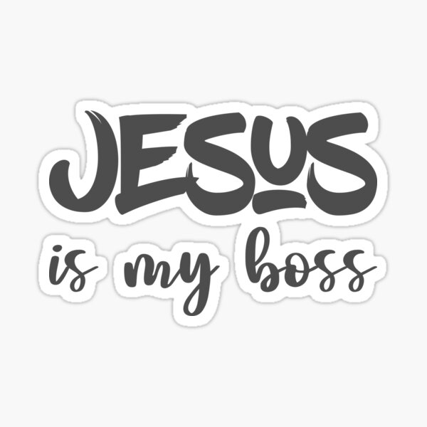 "Christian Design - Jesus is My Boss" Sticker for Sale by ...