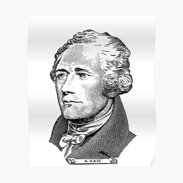 "Secretary of the Treasury Alexander Hamilton Graphic" Poster by ...