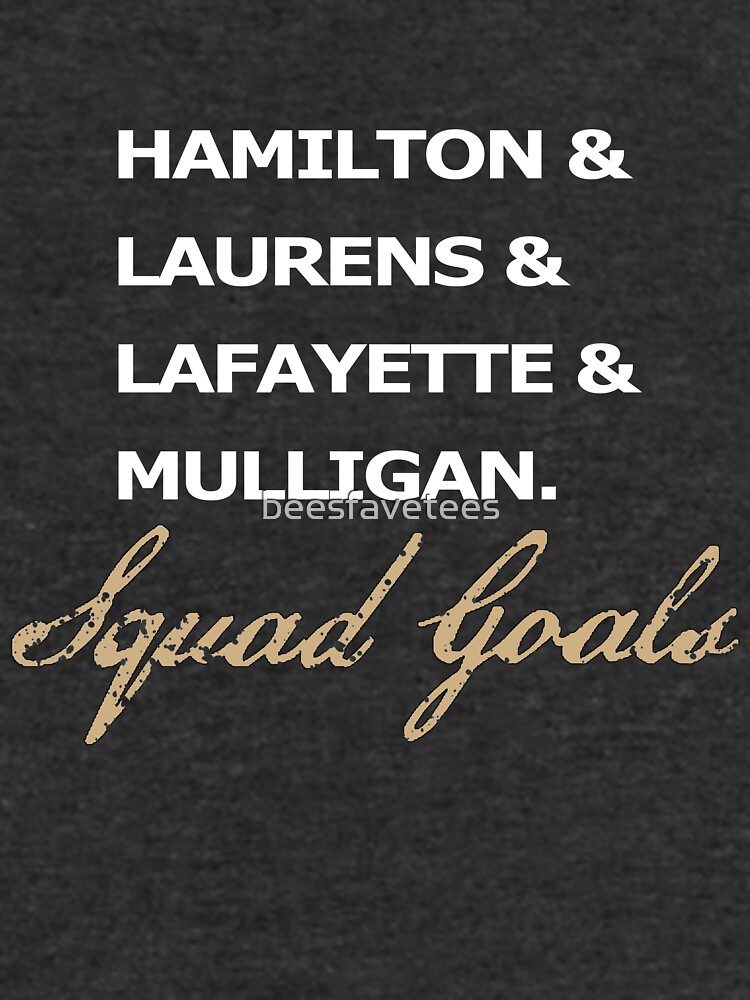 "HAMILTON SQUAD GOALS TSHIRT Laurens Lafayette MULLIGAN Graphic ...