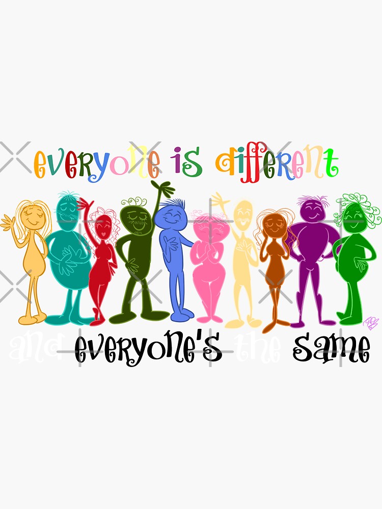 "Everyone is different and the same" Sticker for Sale by E-Ocasio ...