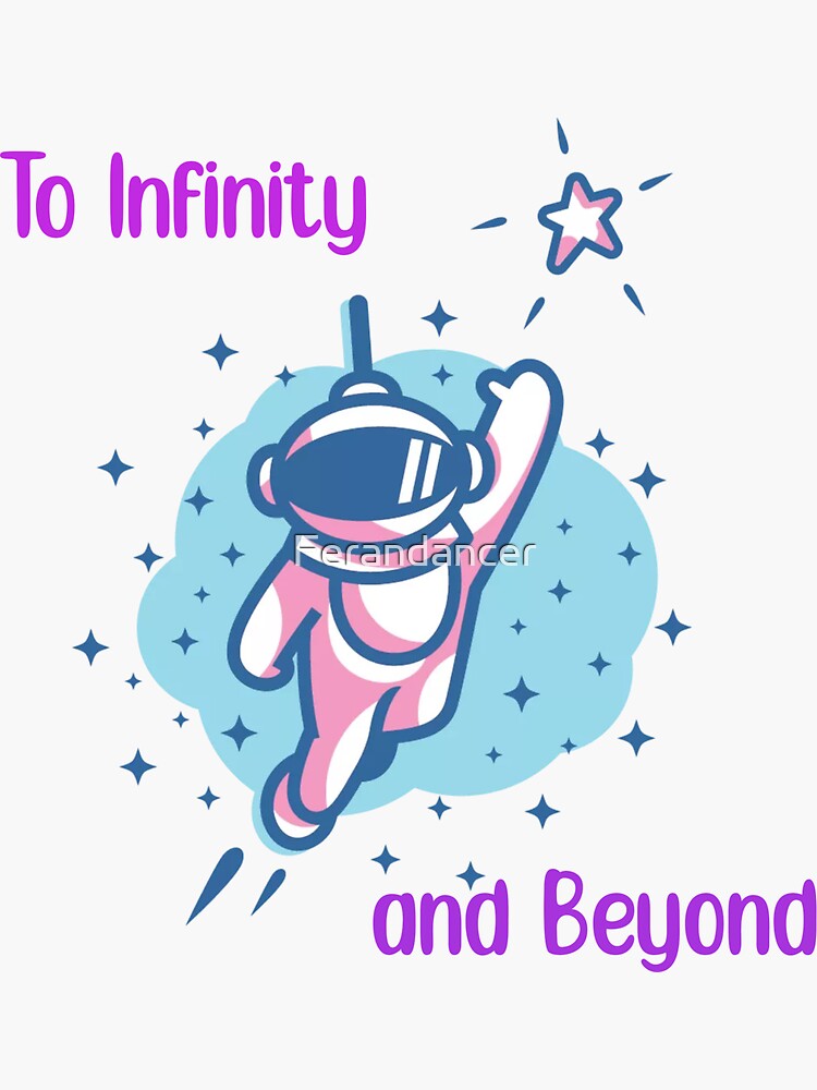 "to infinity and Beyond" Sticker by Ferandancer | Redbubble