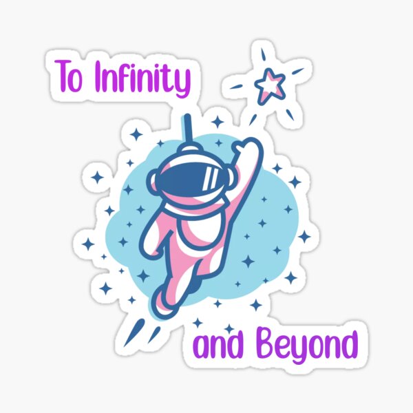 "to infinity and Beyond" Sticker by Ferandancer | Redbubble