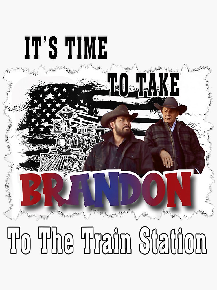 "its time to take brandon to the train station" Sticker for Sale by ...