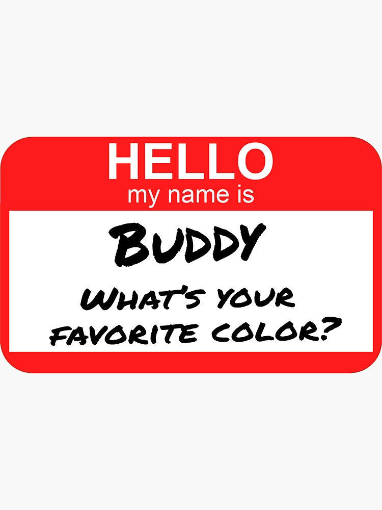 "Hello my name is buddy" Sticker for Sale by PiperDownTees | Redbubble