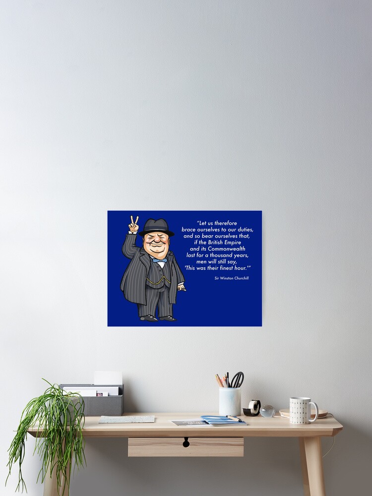 ""Their Finest Hour" - Sir Winston Churchill" Poster for Sale by ...