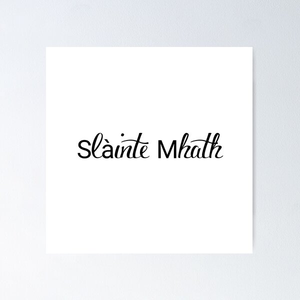 " Slàinte Mhath- Scottish Gaelic Toast" Poster for Sale by Claire ...