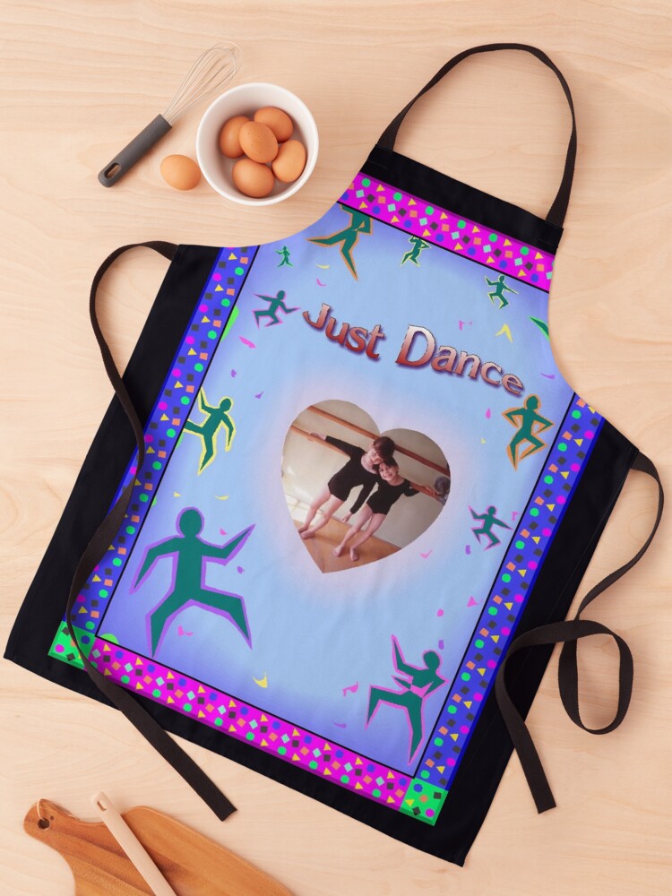 "JUST DANCE" Apron for Sale by licorish1 | Redbubble