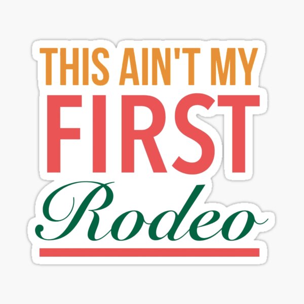 "Bull Riding Quotes - This Ain't My First Rodeo, funny rodeo sayings ...